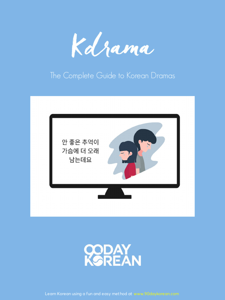 Kdrama: The Complete Guide To Korean Dramas | PDF | Korean Language