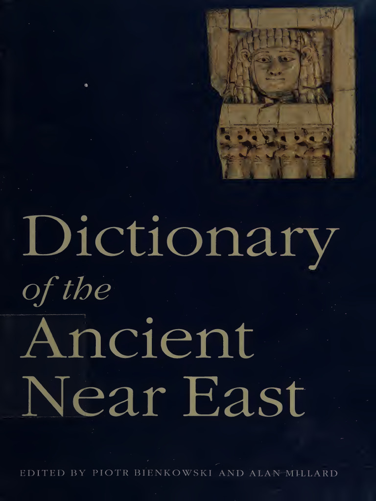 Dictionary of The Ancient Near East - Piotr Bienkowski, Alan Ralph ...