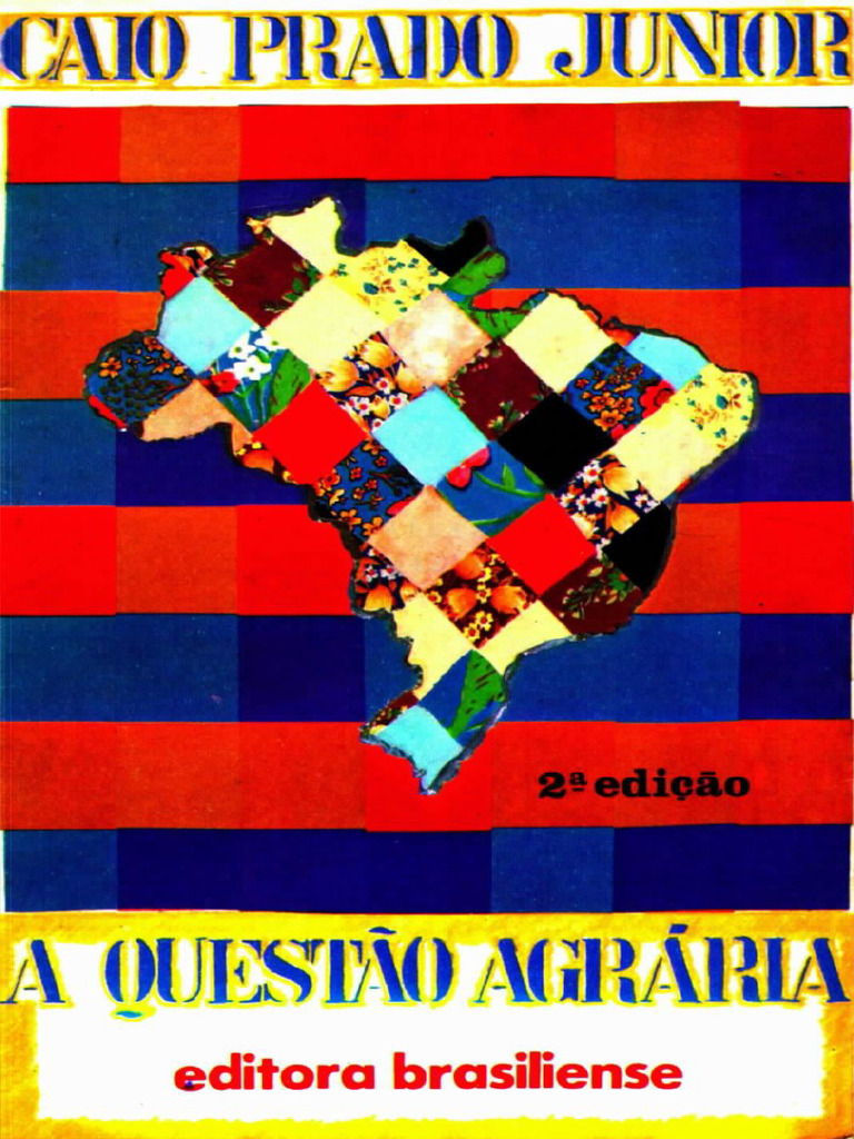JUNIOR, Caio Prado. A Questão Agrária No Brasil. 1979. | PDF