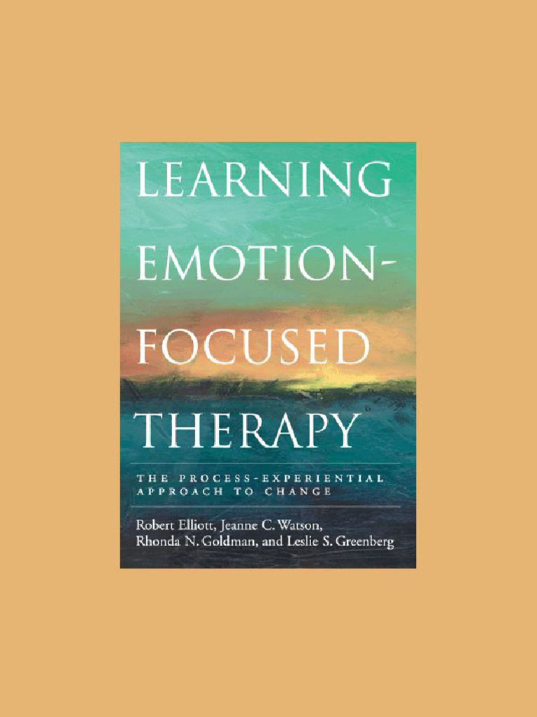 Learning Emotion-Focused Therapy The Process-Experiential Approach to ...
