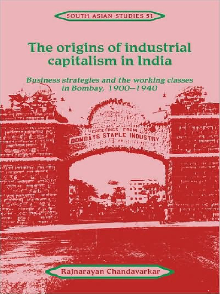 Chandavarkar, The Origins of Industrial Capitalism in India | PDF ...