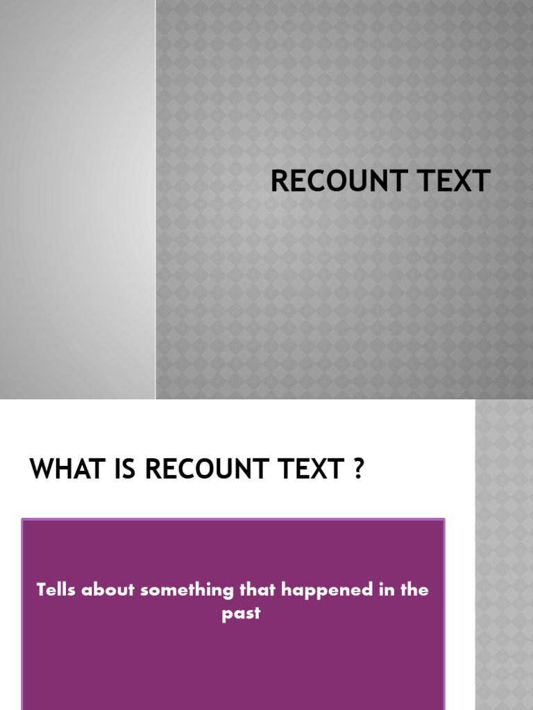 Recount Text PPT | PDF Recount Text PPT | PDF