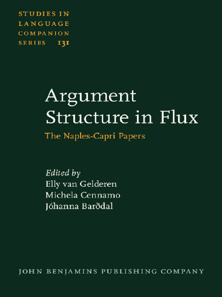 Argument Structure in Flux The Naples-Capri Papers (Elly Van Gelderen, Jóhanna Barðdal Etc.) (Z ...