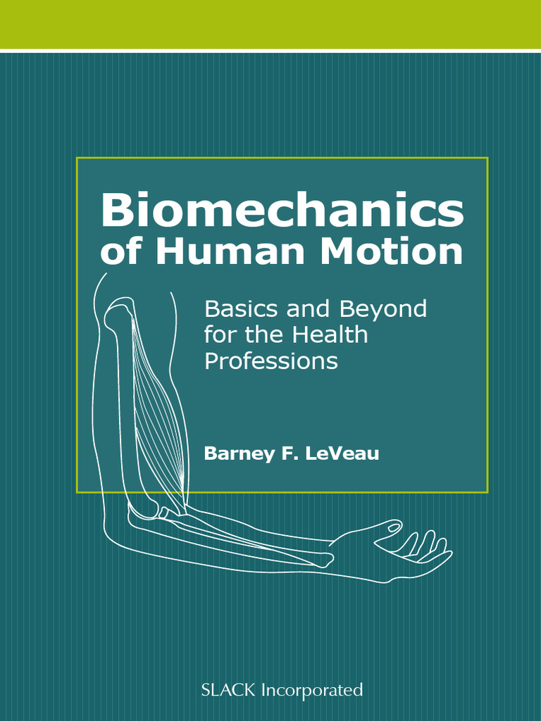 Biomechanics of Human Motion - Basics and Beyond For The - Barney ...