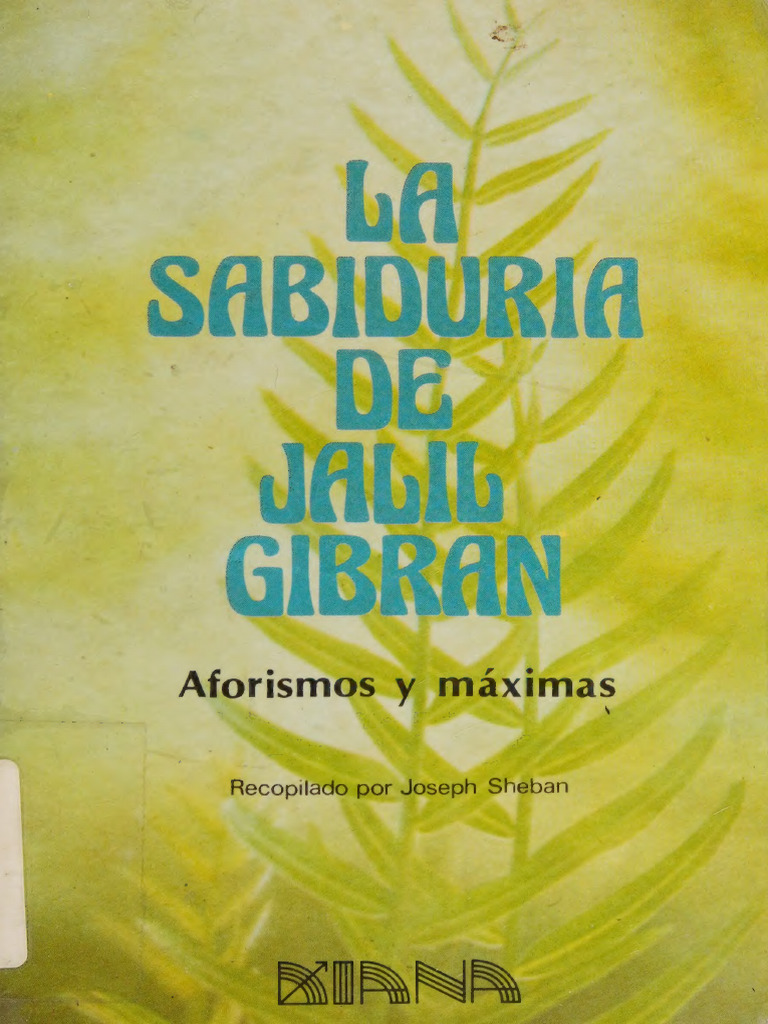 La Sabiduría de Jalil Gibran - Aforismos y Máximas - Gibran, Kahlil ...