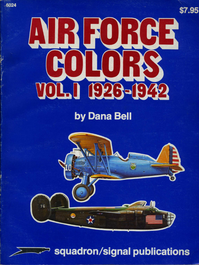 (Squadron Signal 6024) Dana Bell - Air Force Colors, Vol.I. 1926-1942 ...