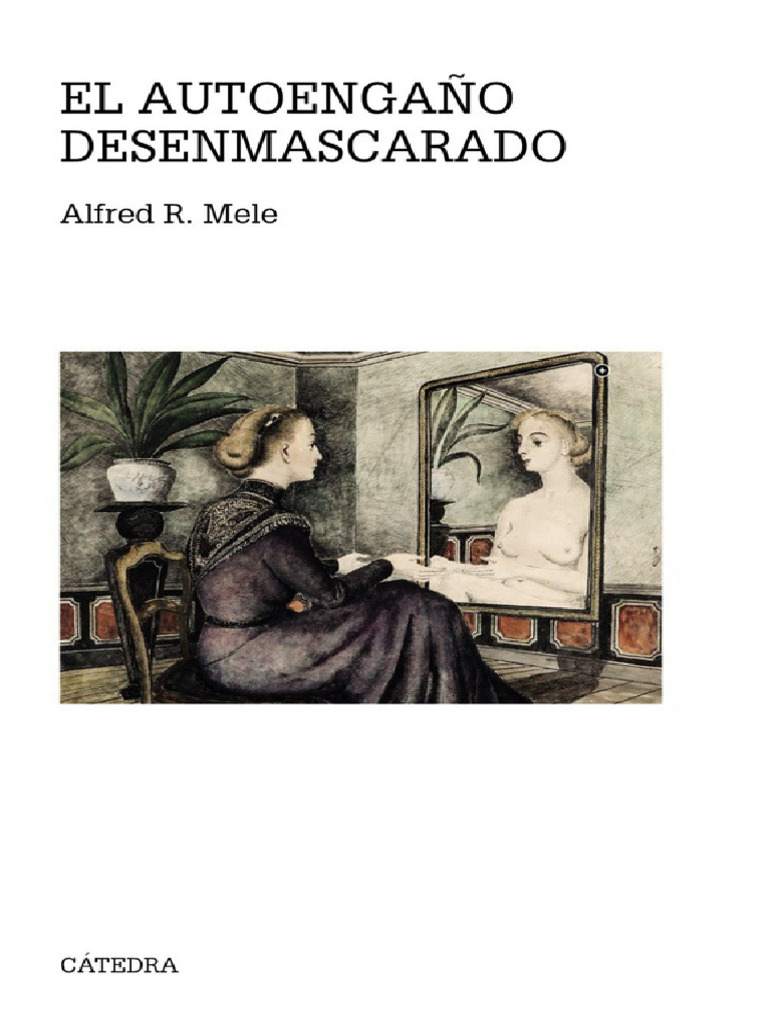 Mele Alfred R - El Autoengaño Desenmascarado | PDF | Teoría | Evidencia