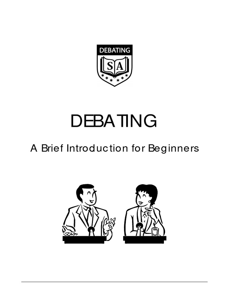 Debating - A Brief Introduction For Beginners Debating SA ... | PDF | Argument | Human Communication