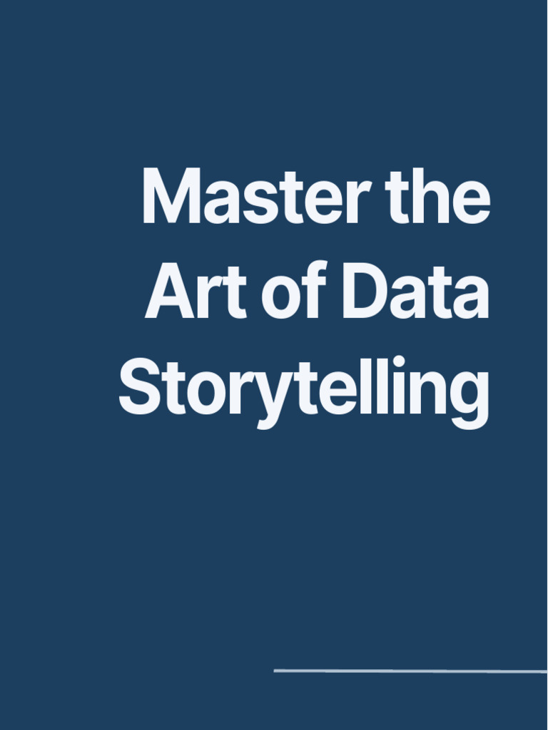 Mastering The Art of Data Storytelling | PDF