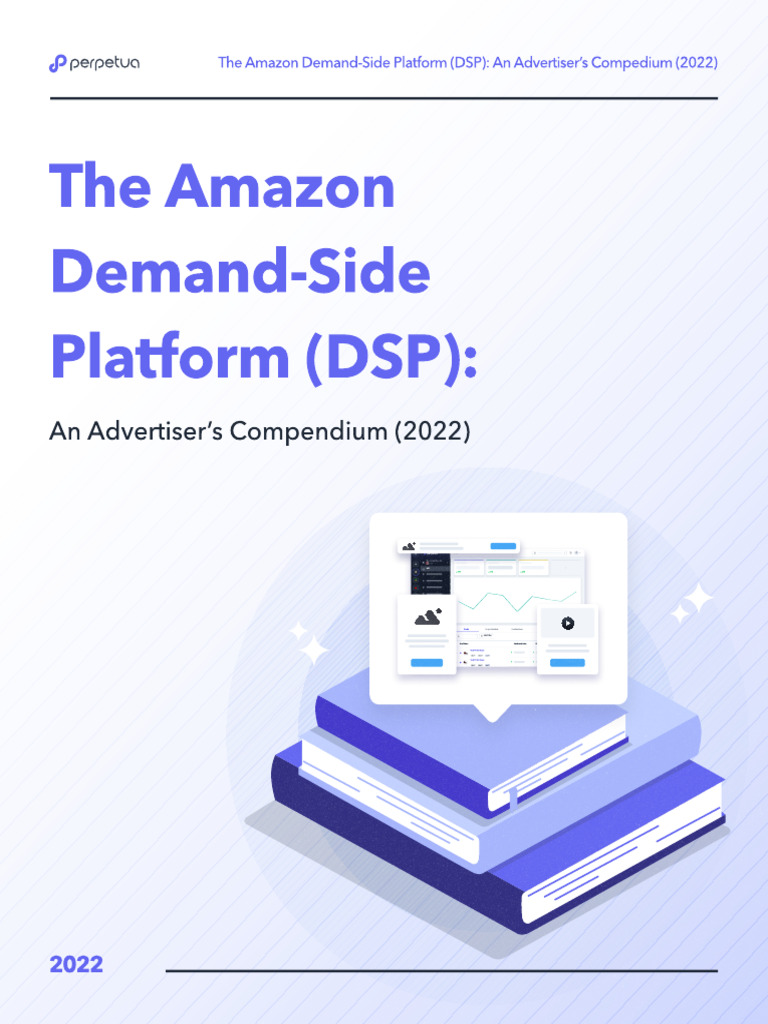 The Amazon Demand-Side Platform An Advertisers Compendium | PDF ...