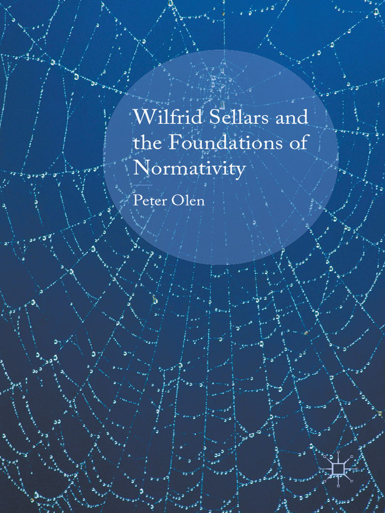 Peter Olen (Auth.) - Wilfrid Sellars and The Foundations of Normativity ...