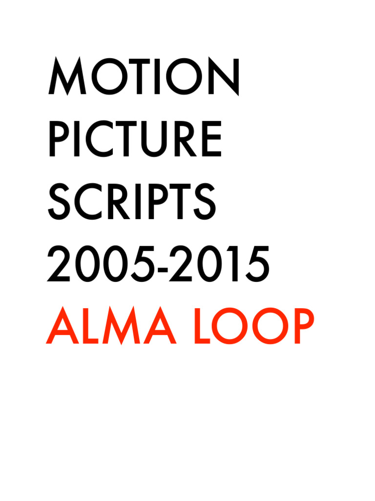 Motion Picture Scripts ALMA LOOP | PDF