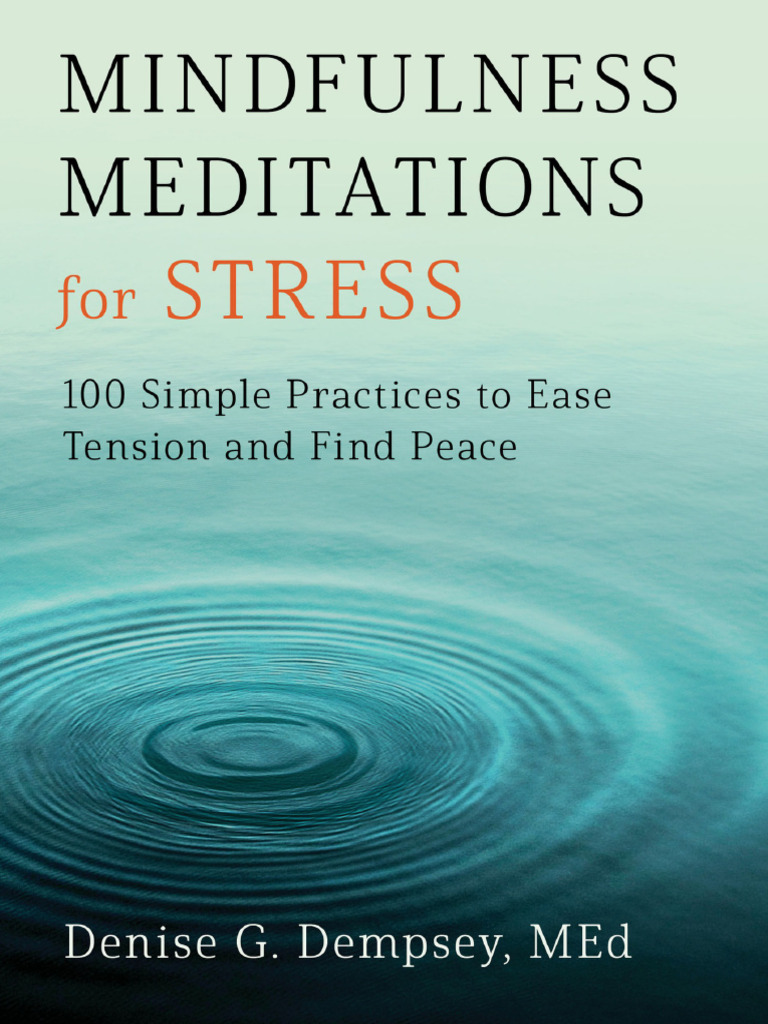 Mindfulness Meditations for Stress 100 Simple Practices to Ease Tension ...