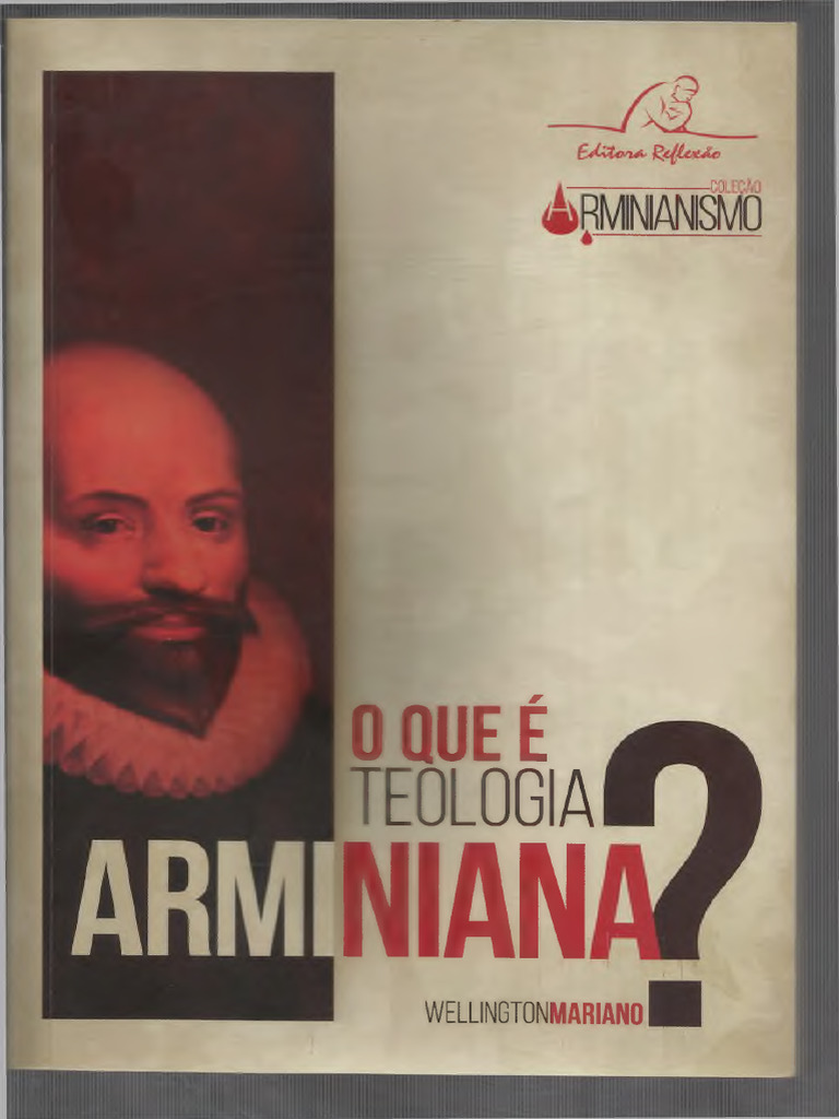 O Que É Teologia Arminiana - Wellington Mariano | PDF | Arminianismo ...