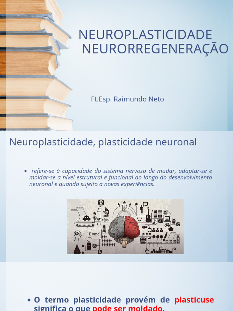 05.NEUROPLASTICIDADE - PPTX 20231002 195906 0000 | PDF | Neuroplasticidade | Neurônio