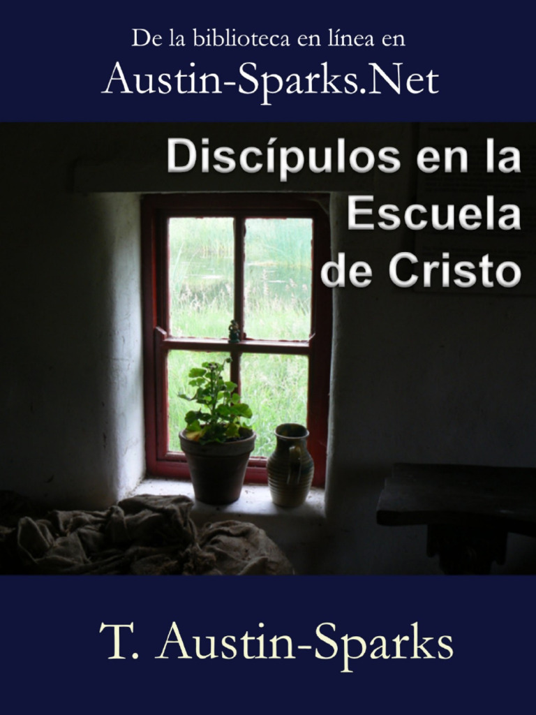 Discipulos en La Escuela de Cristo - T. Austin-Sparks | PDF | Juan el apóstol | Jesús