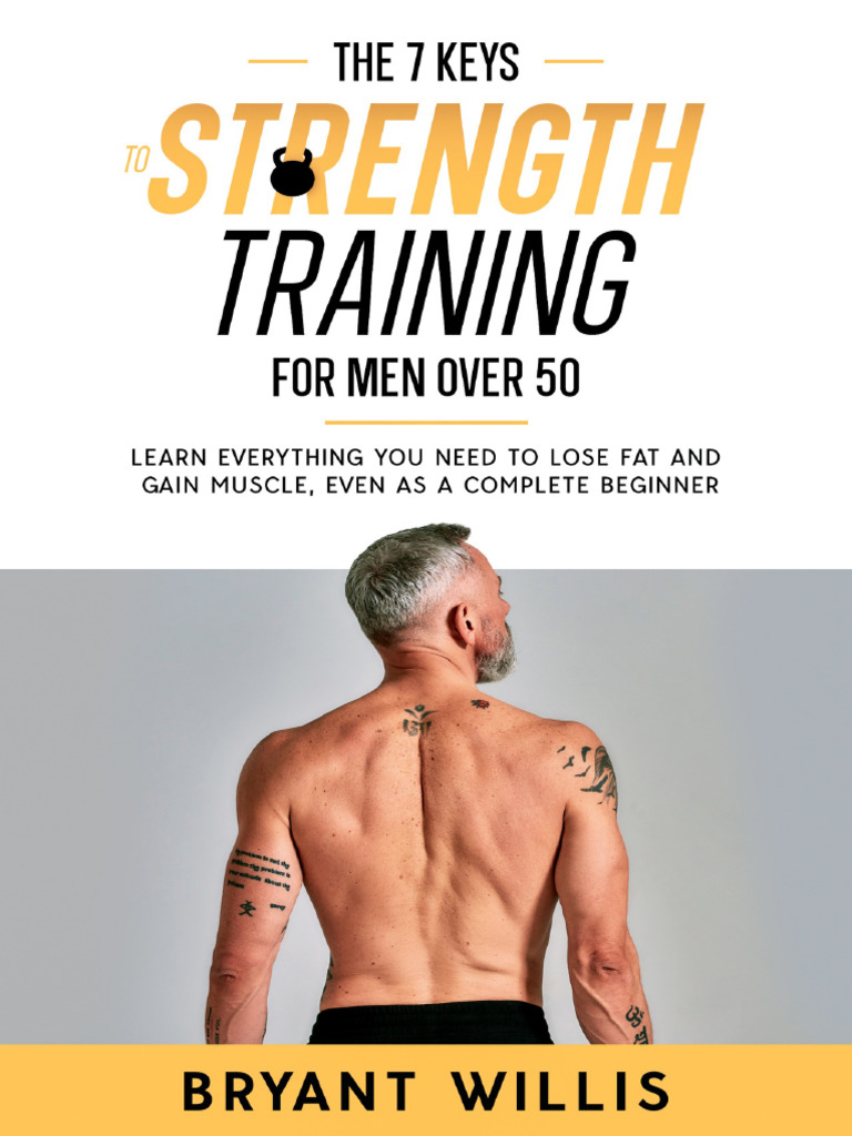 The Seven Keys To Strength Training For Men by Bryant Willis | PDF ...