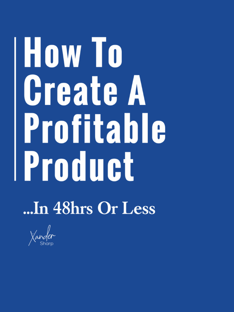 MODULE 1 - How To Create A Profitable Product in 48hrs or Less | PDF ...
