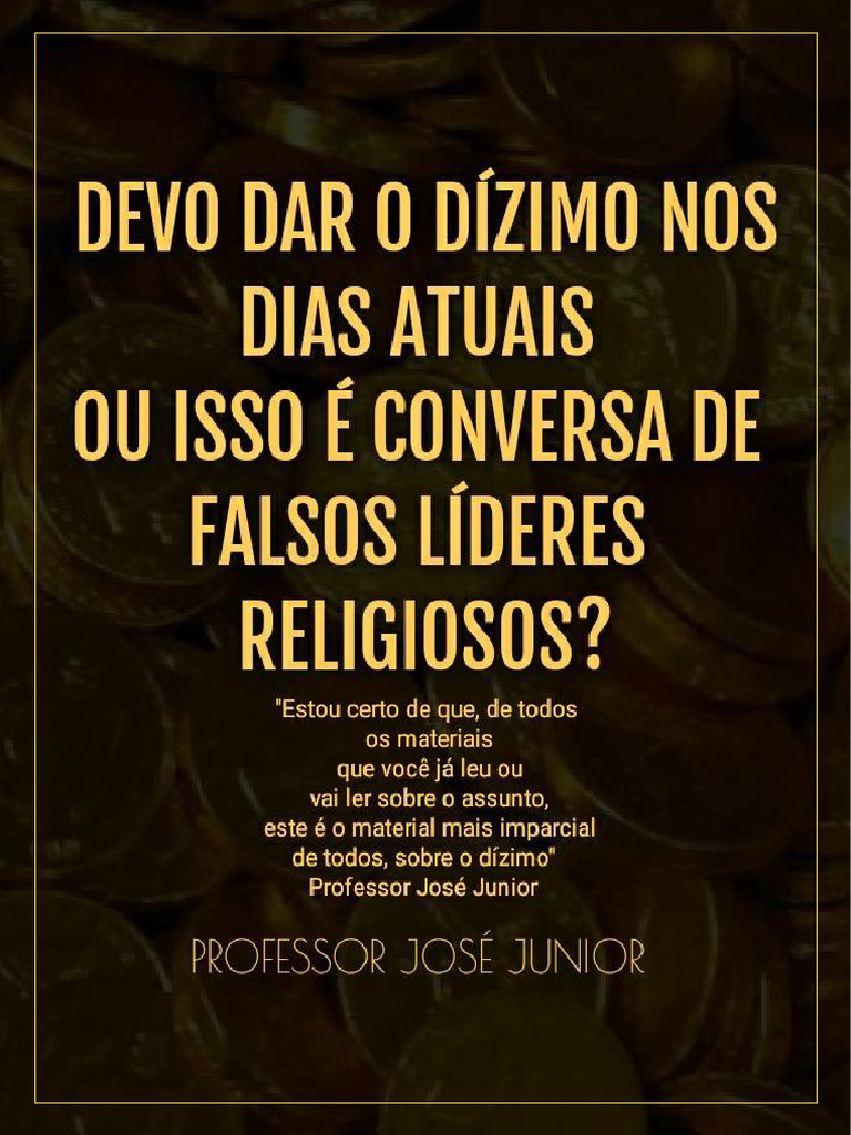 Devo Dar o Dízimo Nos Dias Atuais Ou Isso É Conversa de Falsos Líderes Religiosos | PDF | Dízimo ...