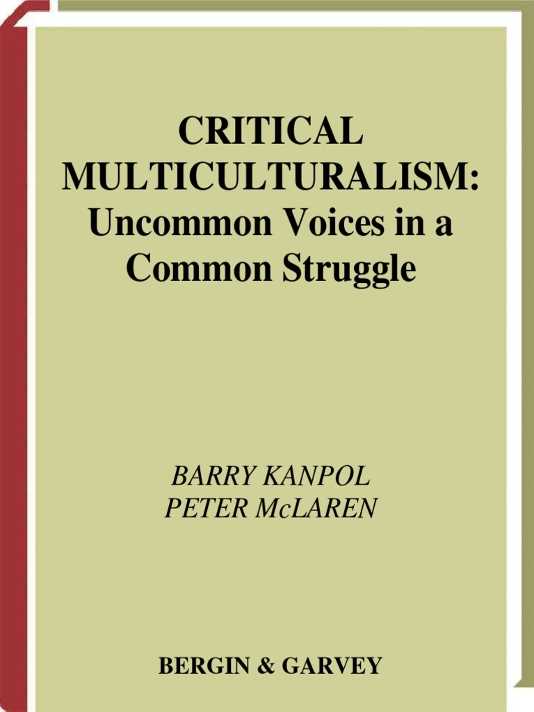Critical Multiculturalism Uncommon Voices in A Common Struggle (Barry ...