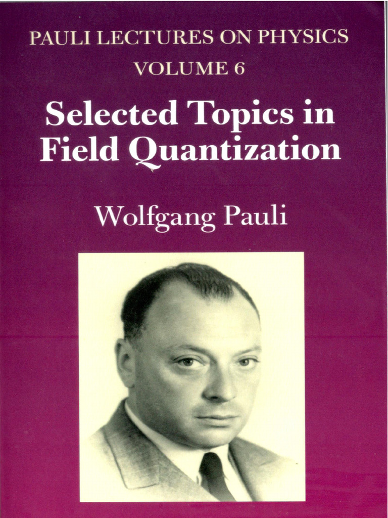 Pauli Lectures On Physics, Volume VI Selected Topics in Field ...
