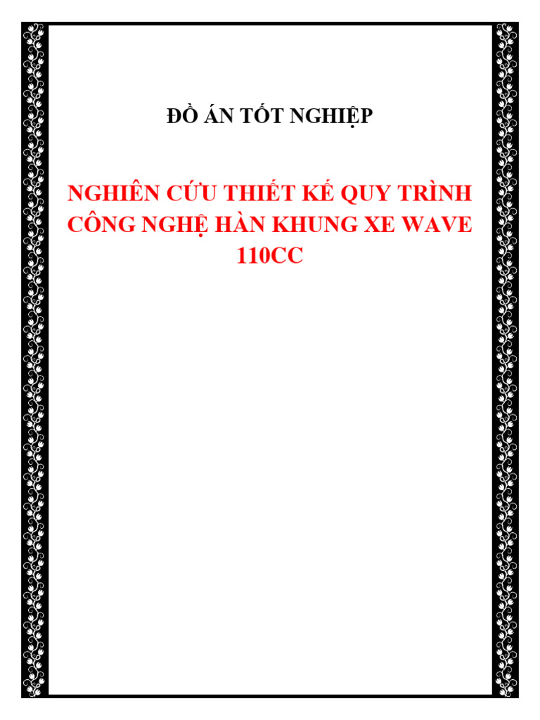 4.1.8. Nghiên Cứu Thiết Kế Quy Trình Công Nghệ Hàn Khung Xe Wave 110cc | PDF