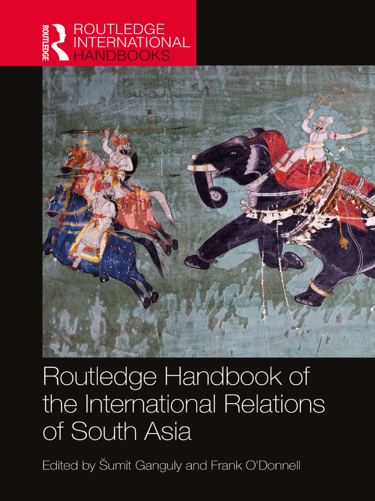 (Routledge International Handbooks) Frank O'Donnell, Šumit Ganguly - Routledge Handbook of The ...