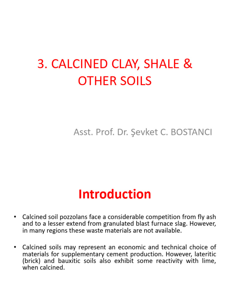 Calcined Clay, Shale & Other Soils: Asst. Prof. Dr. Şevket C. BOSTANCI ...