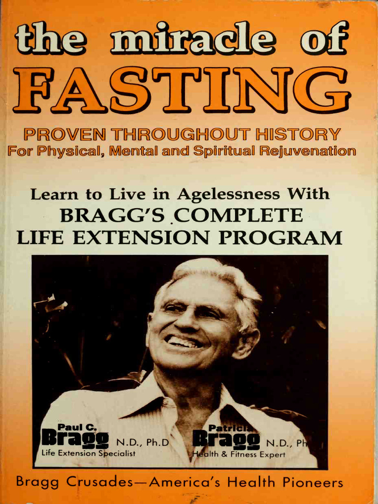 Paul Bragg - Patricia Bragg - The Miracle of Fasting-Bragg Live Foods ...