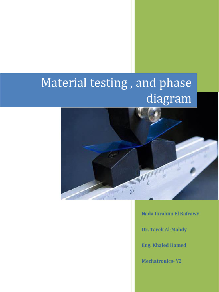 Material Testing, and Phase Diagram: Nada Ibrahim El Kafrawy Dr. Tarek ...
