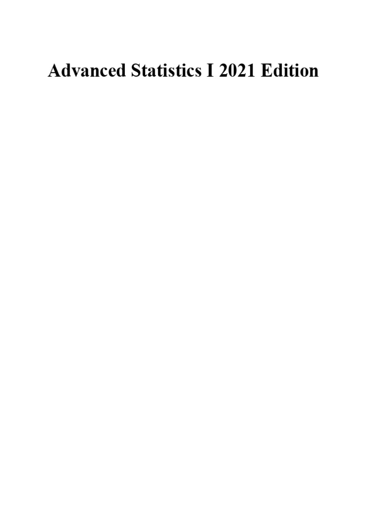Advanced Statistics2021 Edition | PDF | Mode (Statistics) | Dependent And Independent Variables