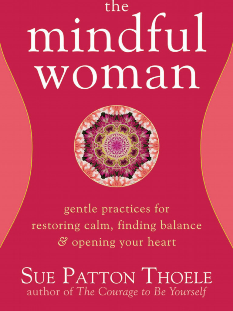 ID1321. The Mindful Woman Gentle Practices For Restoring Calm, Finding ...