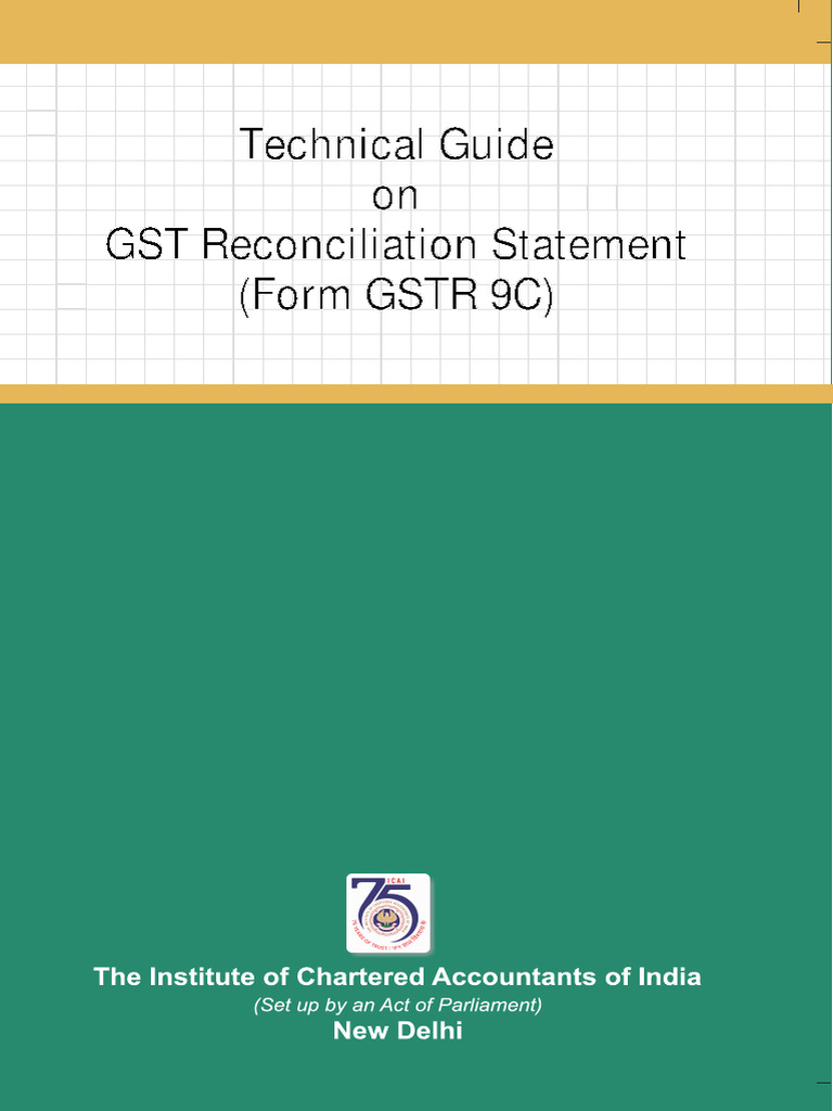 Technical Guide On GST Reconciliation Statement (Form GSTR 9C) - (05.12.2023) | Download Free ...