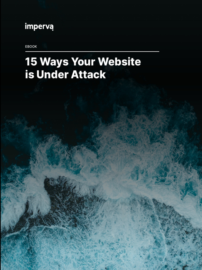 Imperva - 15 Ways Your Website Is Under Attack | PDF | Denial Of ...
