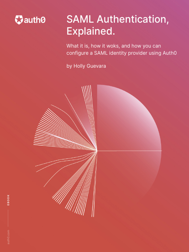 Auth0 Ebook 2022 02 SAML Authentication Explained | PDF | User (Computing) | Authentication