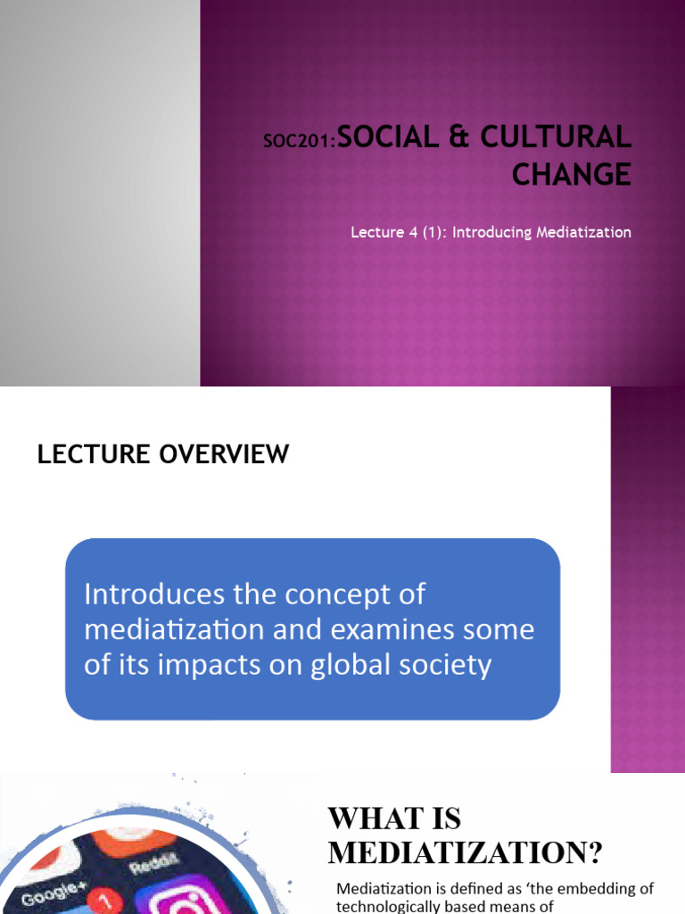 SOC201 - Lecture 4 - Mediatization | PDF | Mass Media | Communication