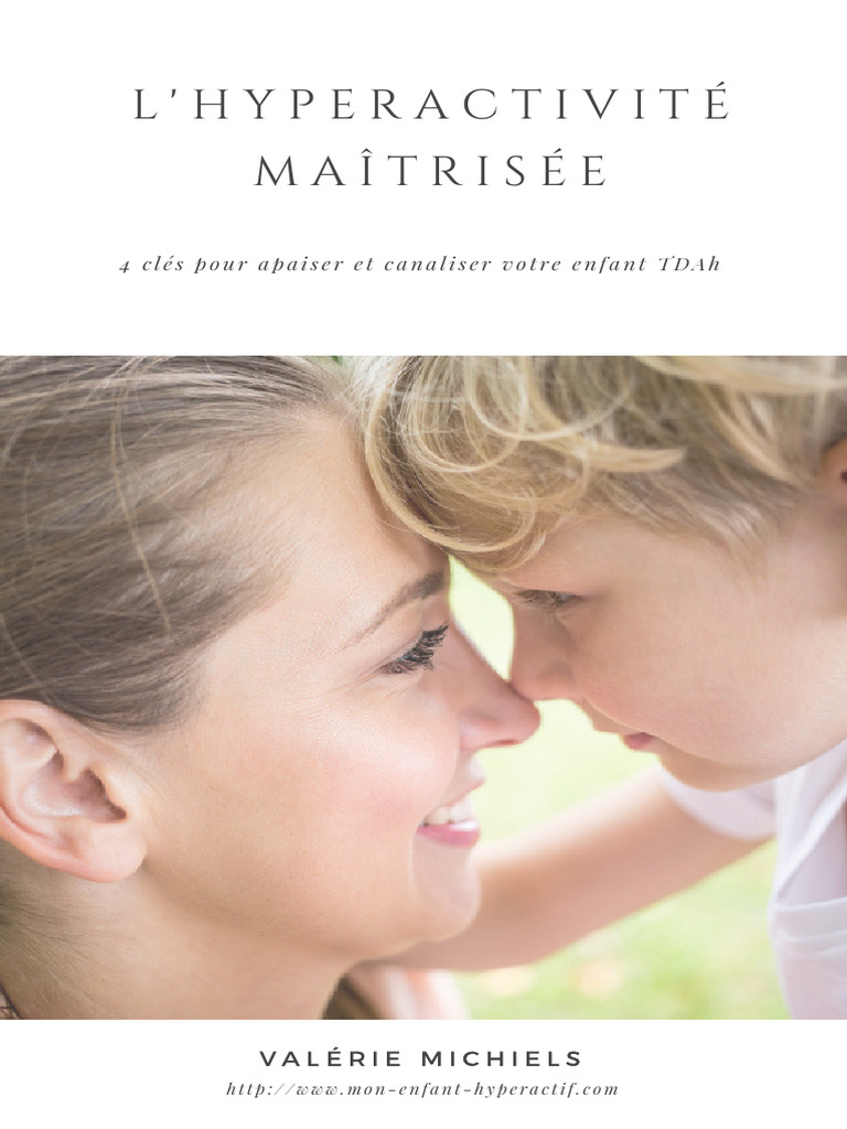L'Hyperactivité Maîtrisée: 4 Clés Pour Apaiser Et Canaliser Votre ...