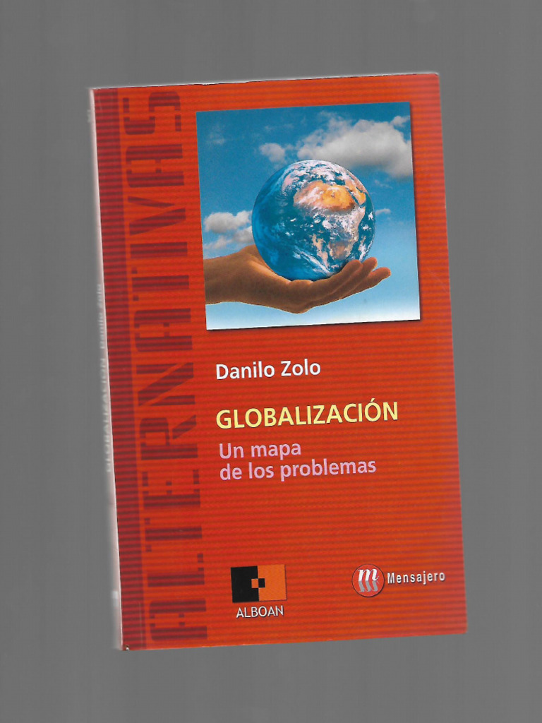 Zolo Danilo (2006) Globalización. Un Mapa de Los Problemas. | PDF