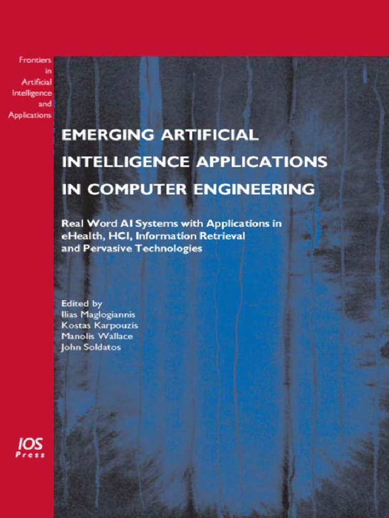 Emerging Artificial Intelligence Applications in Computer Engineering_ Real Word AI Systems With ...