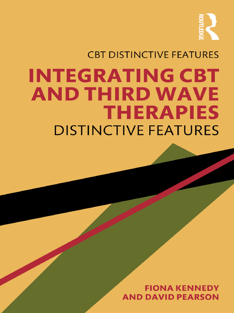 (CBT Distinctive Features) Fiona Kennedy, David Pearson - Integrating ... (CBT Distinctive Features) Fiona Kennedy, David Pearson - Integrating ...
