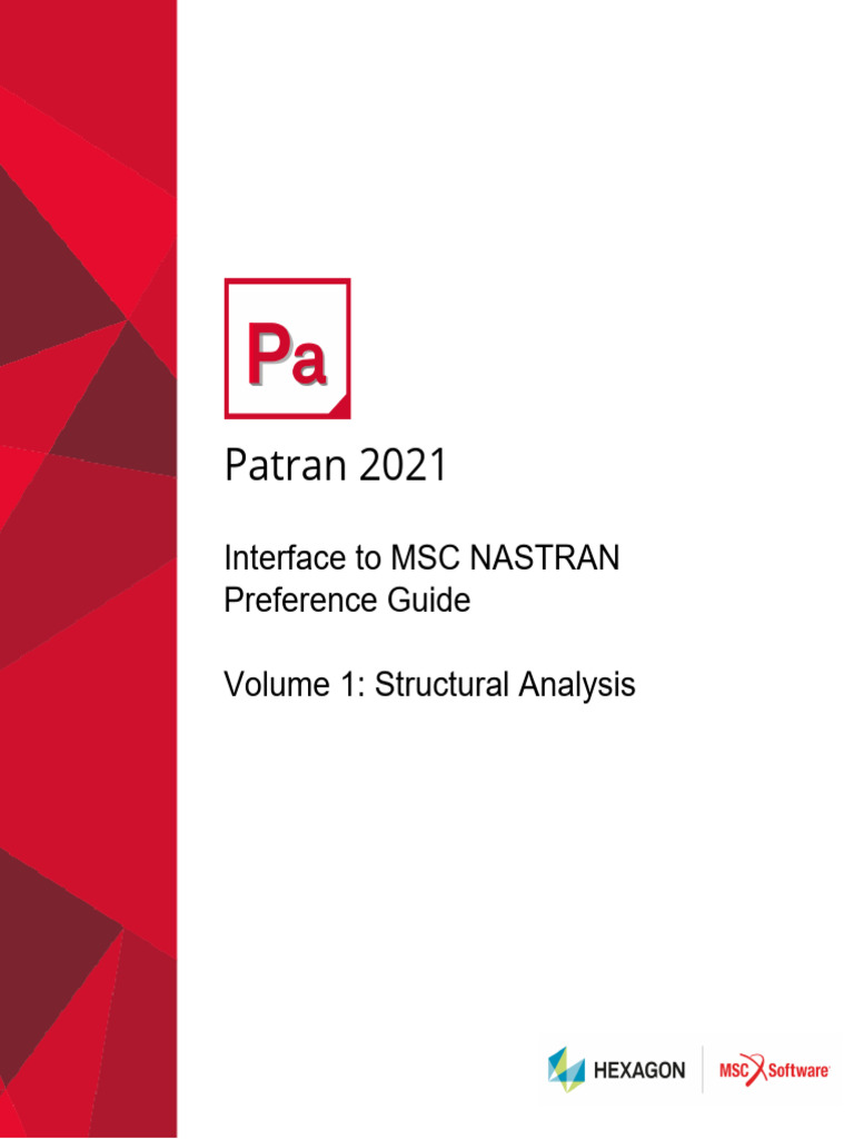 Patran 2021 Interface To MSC NASTRAN Preference Guide Volume 1 Structural Analysis | PDF | Computing
