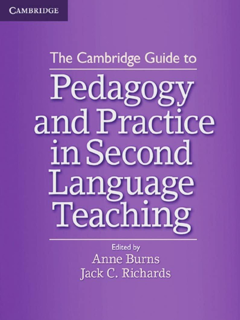 The Cambridge Guide To Pedagogy and Practice in Second Language Teaching (The Cambridge Guides ...