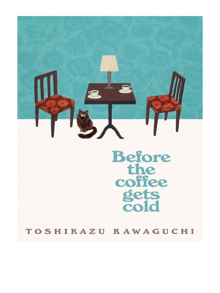 Before The Coffee Gets Cold by Kawaguchi Toshikazu | PDF
