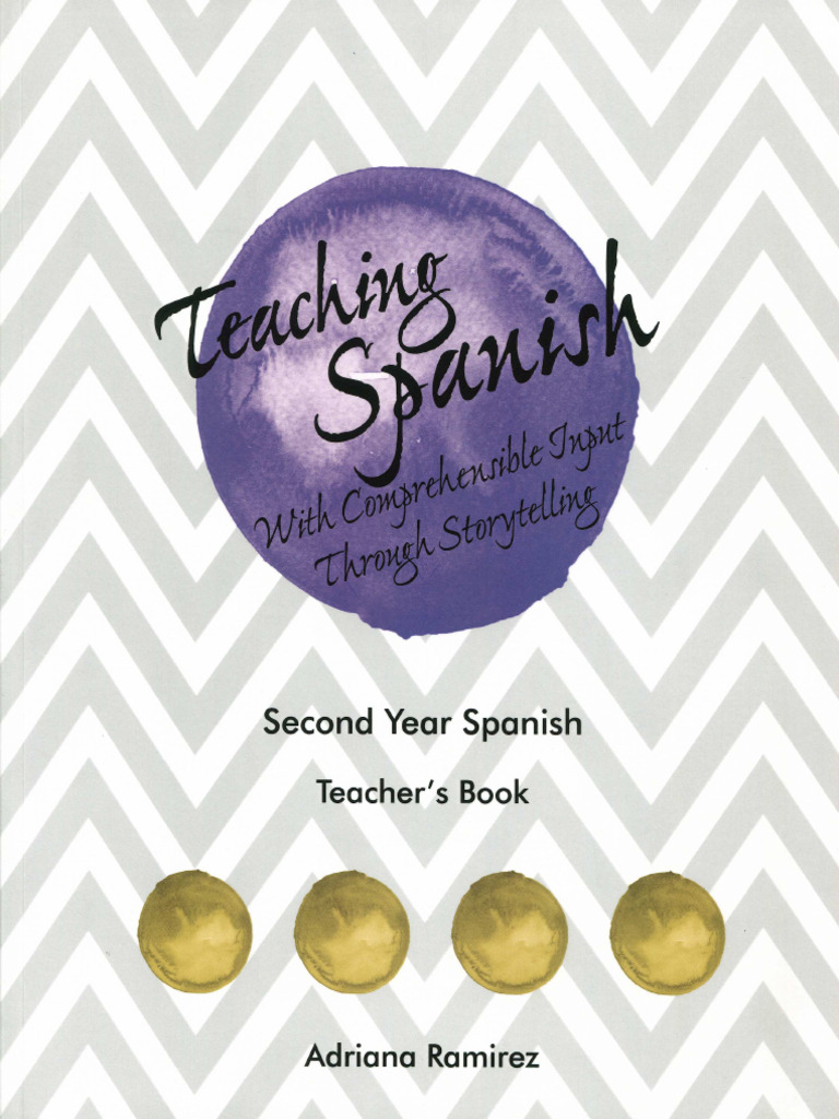 Adriana Ramírez - Teaching Spanish With Comprehensible Input Through ...