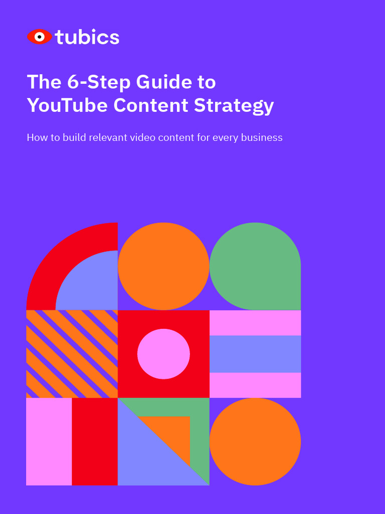The 6-Step Guide To YouTube Content Strategy | PDF | Target Audience ...