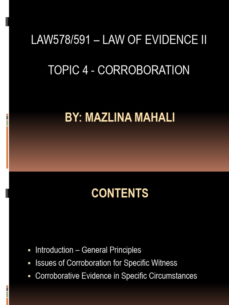 LAW578 LAW591 - Topic 4 - Corroboration | PDF | Witness | Evidence (Law)