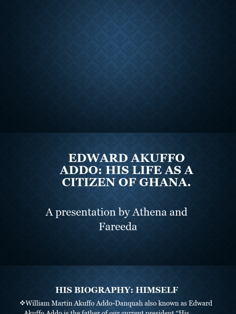 Edward Akuffo Addo: Ghana's Founding Father | PDF | Ghana | Government