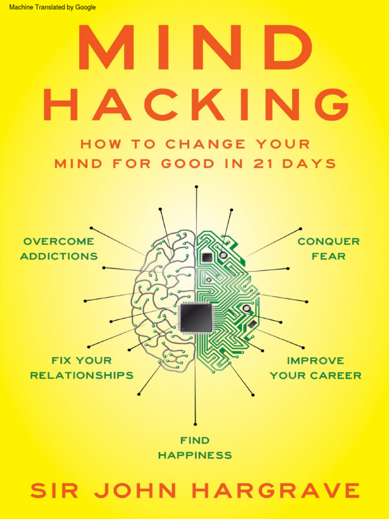 Mind Hacking How To Change Your Mind For Good in 21 Days (John Hargrave ...