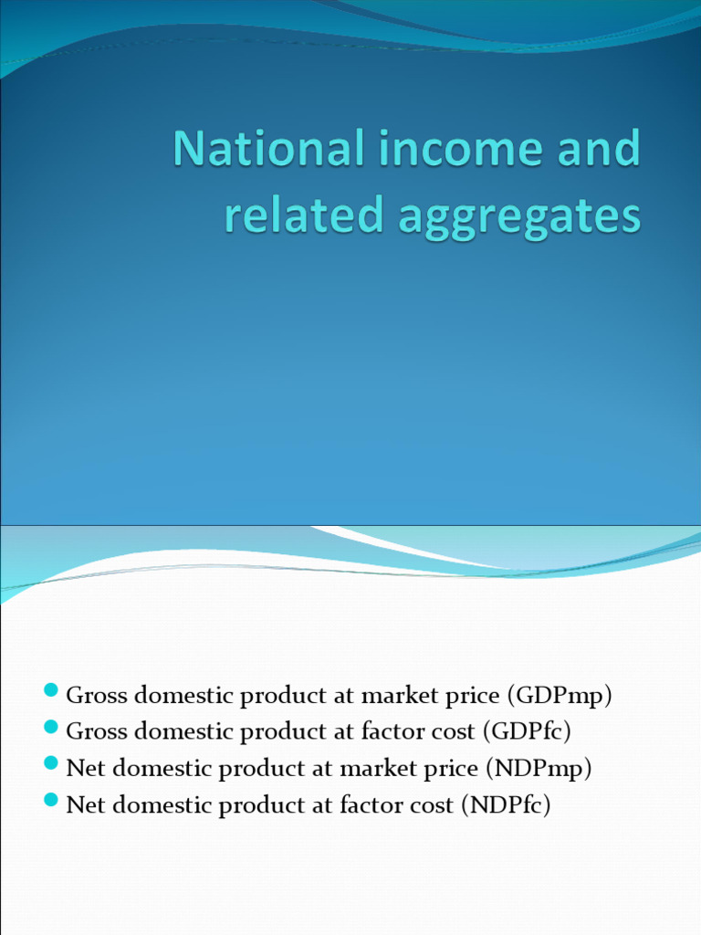 National Income and Related Aggregates 1 | PDF