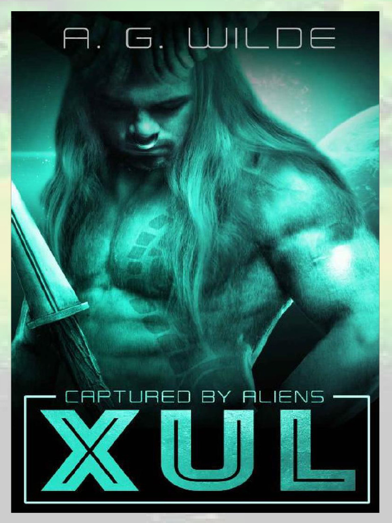 Captured by Aliens 1 - Xul - A. G. Wilde | PDF